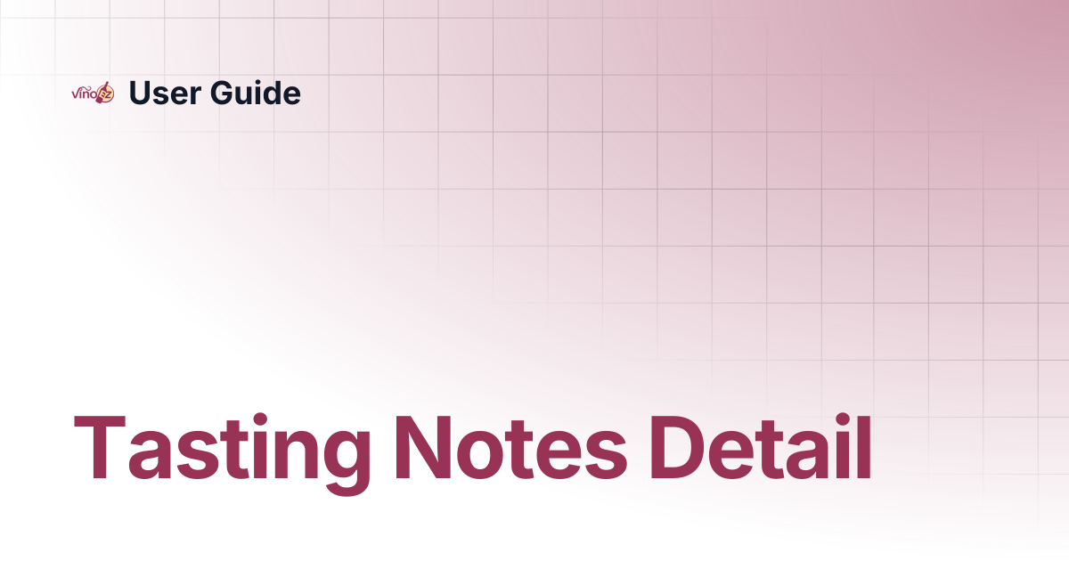 Tasting Notes Detail | User Guide